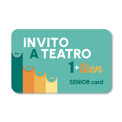 Invito a Teatro : 1+TEEN - SENIOR